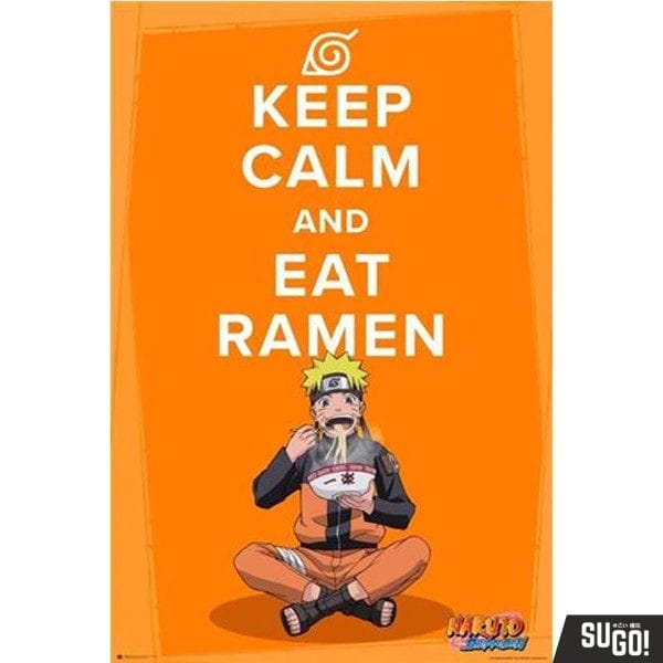 Naruto Shippuden - Keep Calm And Eat Ramen Poster - Sugo Toys ...